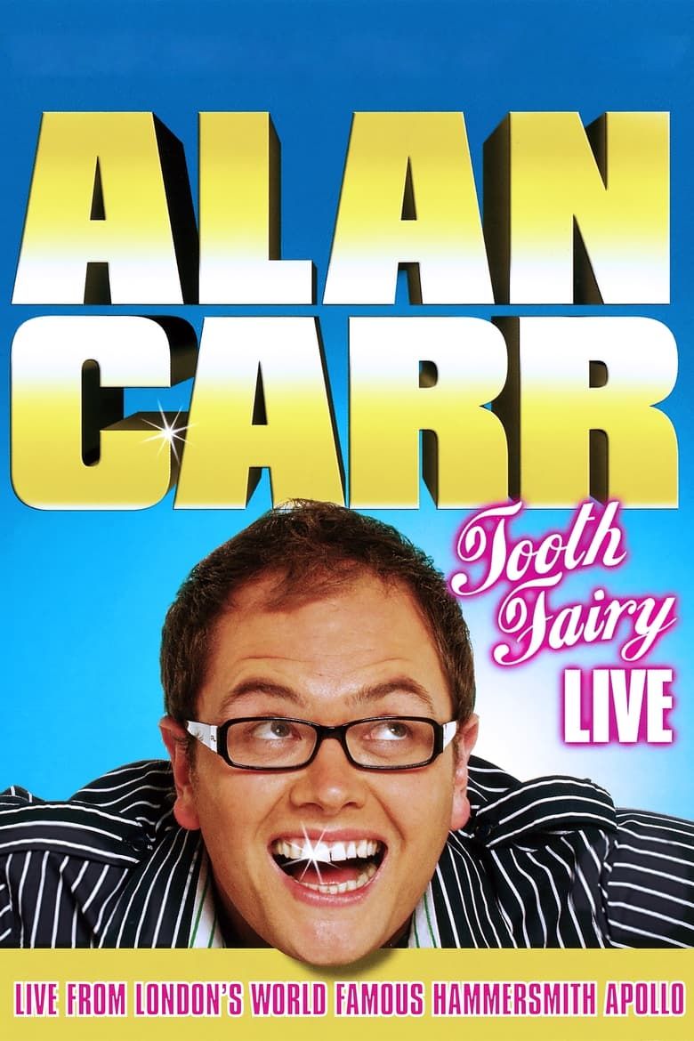 Alan Carr: Tooth Fairy Live Summary, Latest News, Trailer, Cast, Where ...