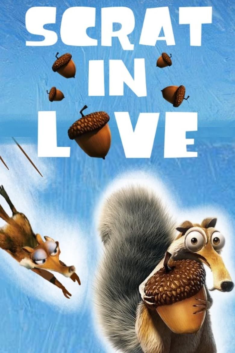 Scrat in Love Summary, Latest News, Trailer, Cast, Where to Watch and More