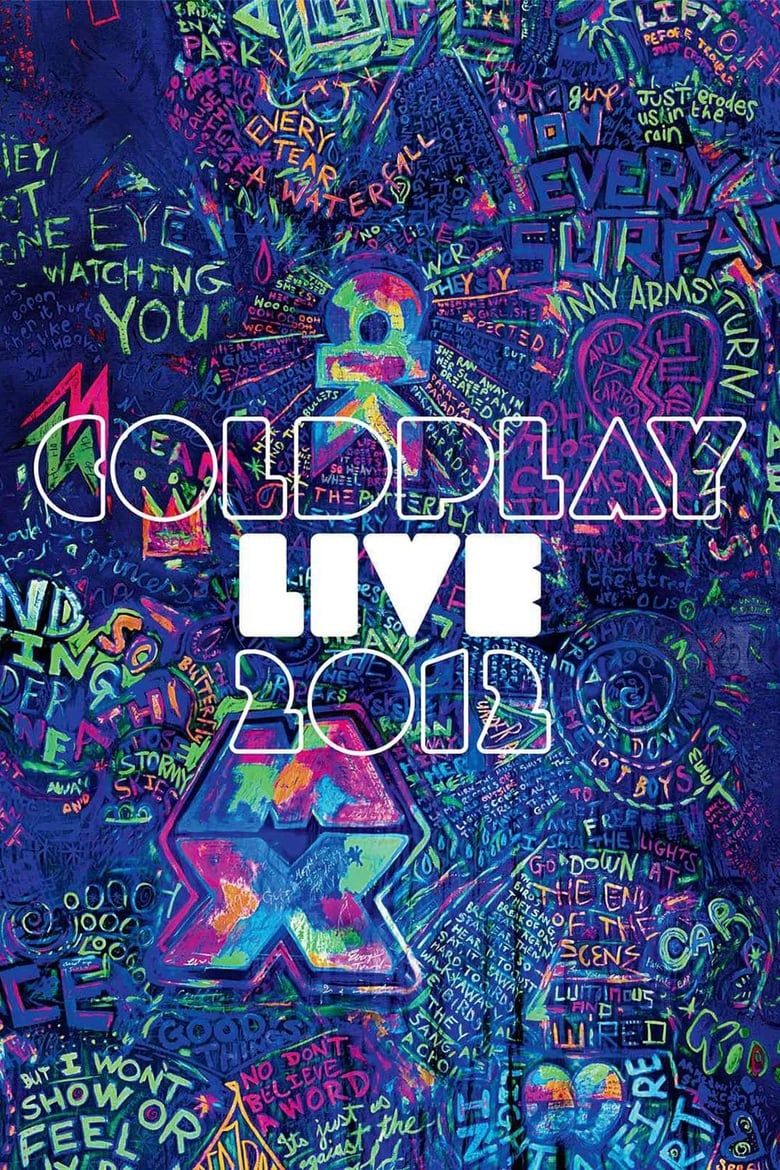 Coldplay: Live 2012 Summary, Latest News, Trailer, Cast, Where to Watch ...