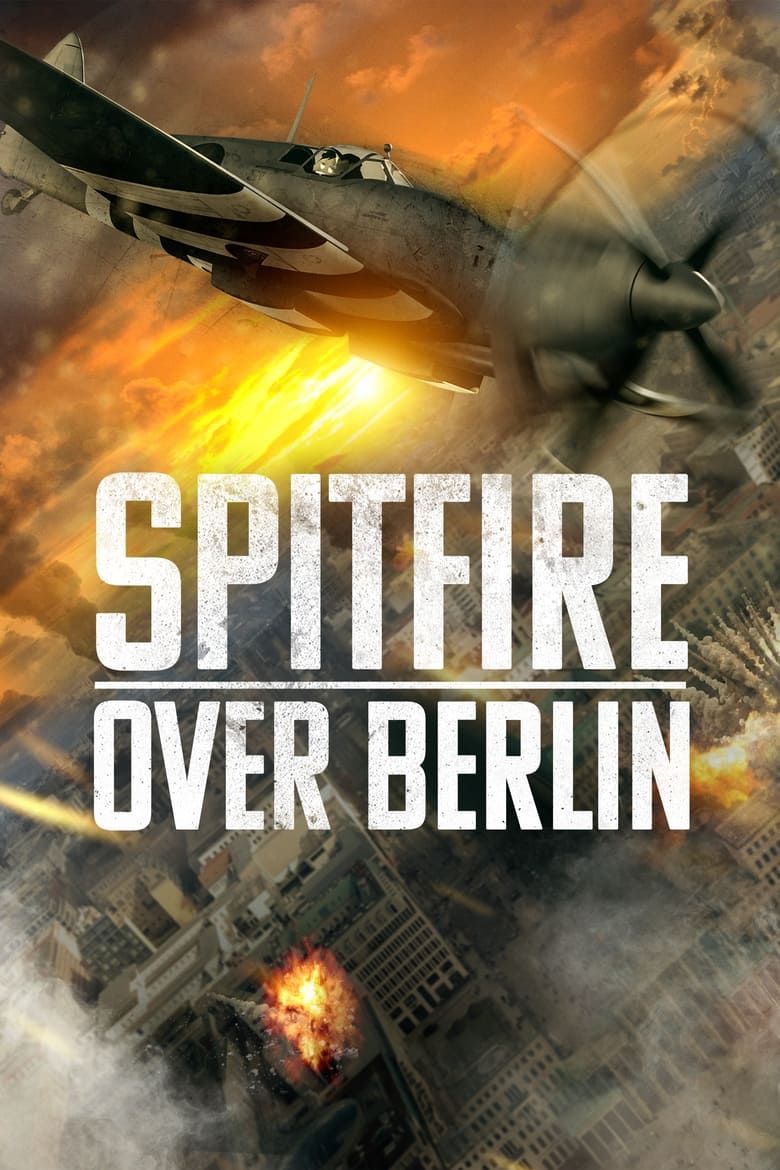 Spitfire Over Berlin Summary, Latest News, Trailer, Cast, Where to ...