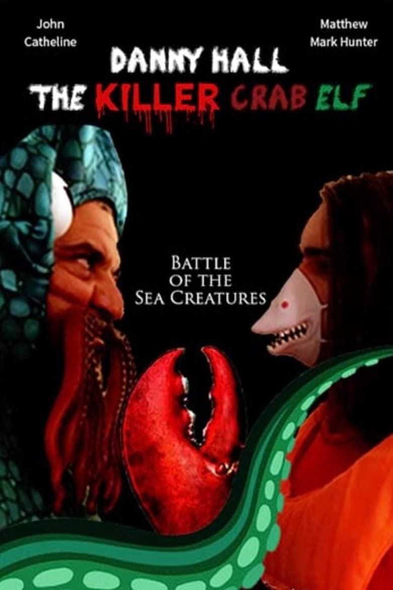 Danny Hall: The Killer Crab Elf Summary, Latest News, Trailer, Cast ...