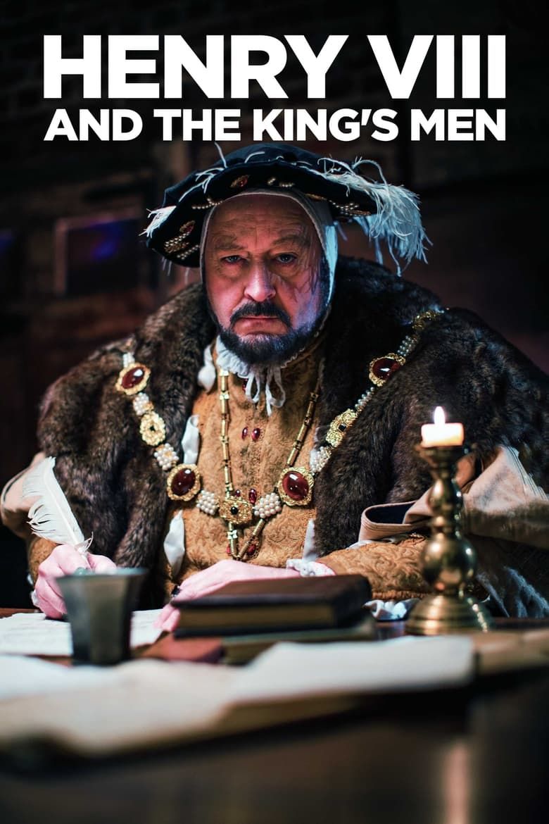 Henry VIII and the King's Men Summary, Latest News, Trailer, Cast ...
