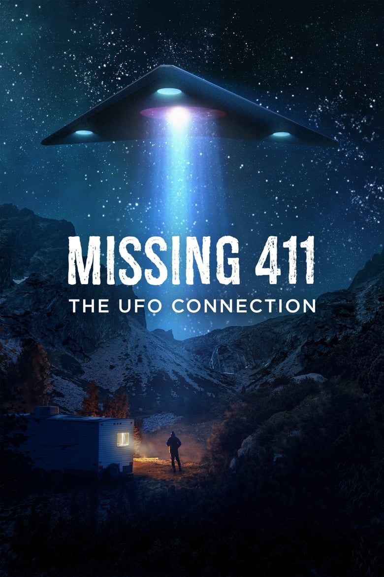 Missing 411: The U.F.O. Connection Summary, Latest News, Trailer, Cast ...