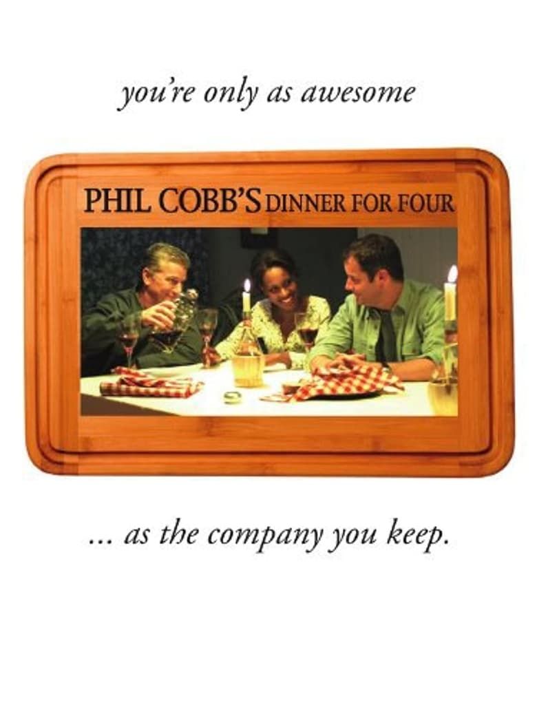 Phil Cobb's Dinner For Four Summary, Latest News, Trailer, Cast, Where ...