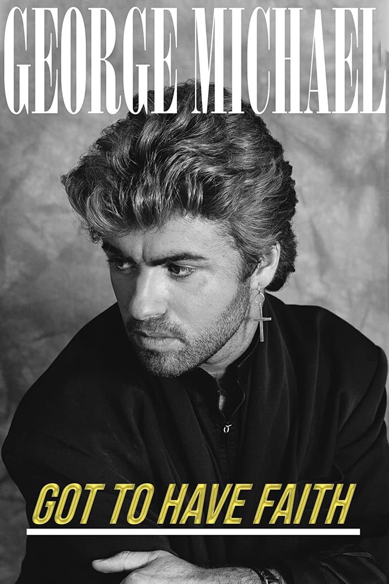 George Michael: Got to Have Faith Summary, Latest News, Trailer, Cast ...