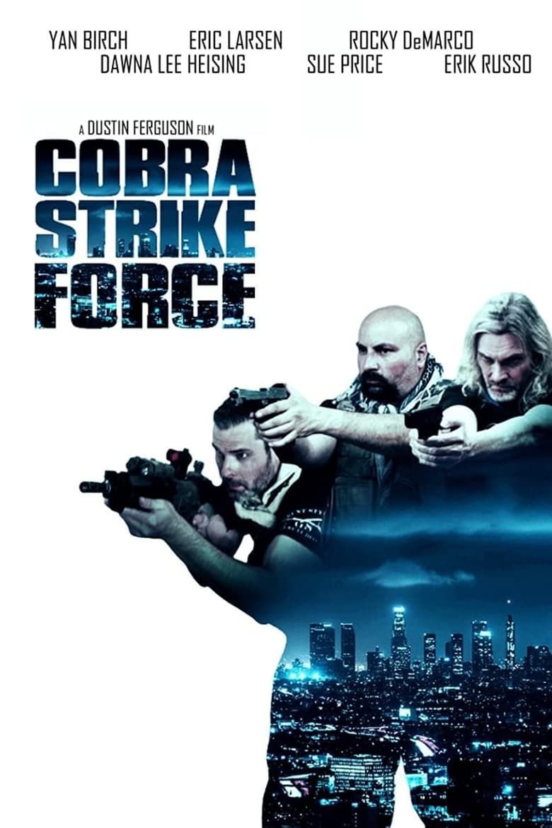 Cobra Strike Force Summary, Latest News, Trailer, Cast, Where to Watch ...