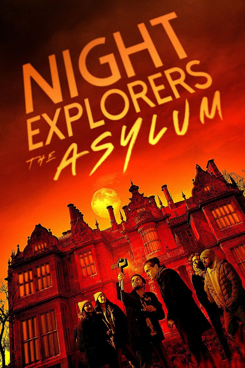 Night Explorers: The Asylum Summary, Latest News, Trailer, Cast, Where ...