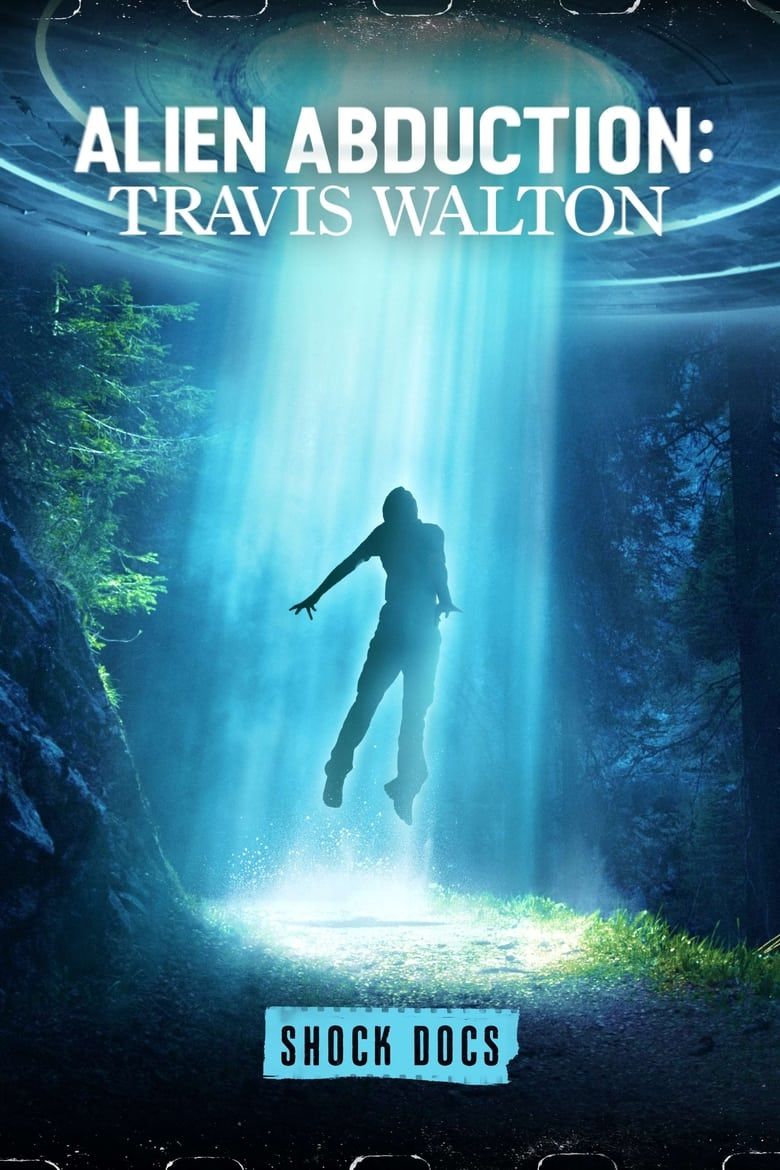 Alien Abduction: Travis Walton Summary, Latest News, Trailer, Cast ...