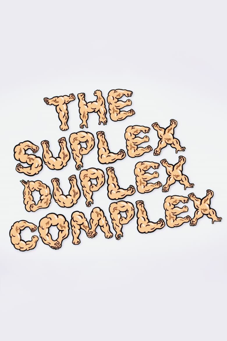 The Suplex Duplex Complex Summary, Latest News, Trailer, Cast, Where to ...