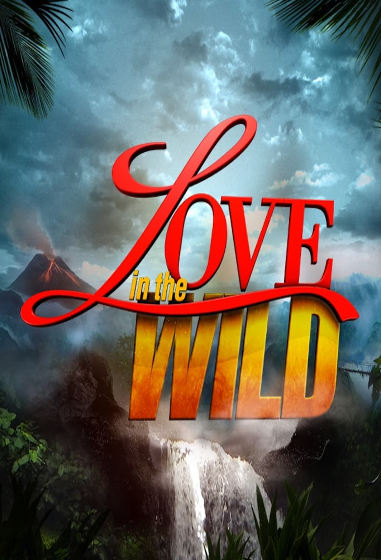 Love in the Wild Summary, Latest News, Trailer, Season List, Cast ...
