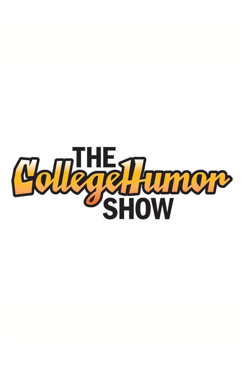 The CollegeHumor Show Summary, Latest News, Trailer, Season List, Cast ...