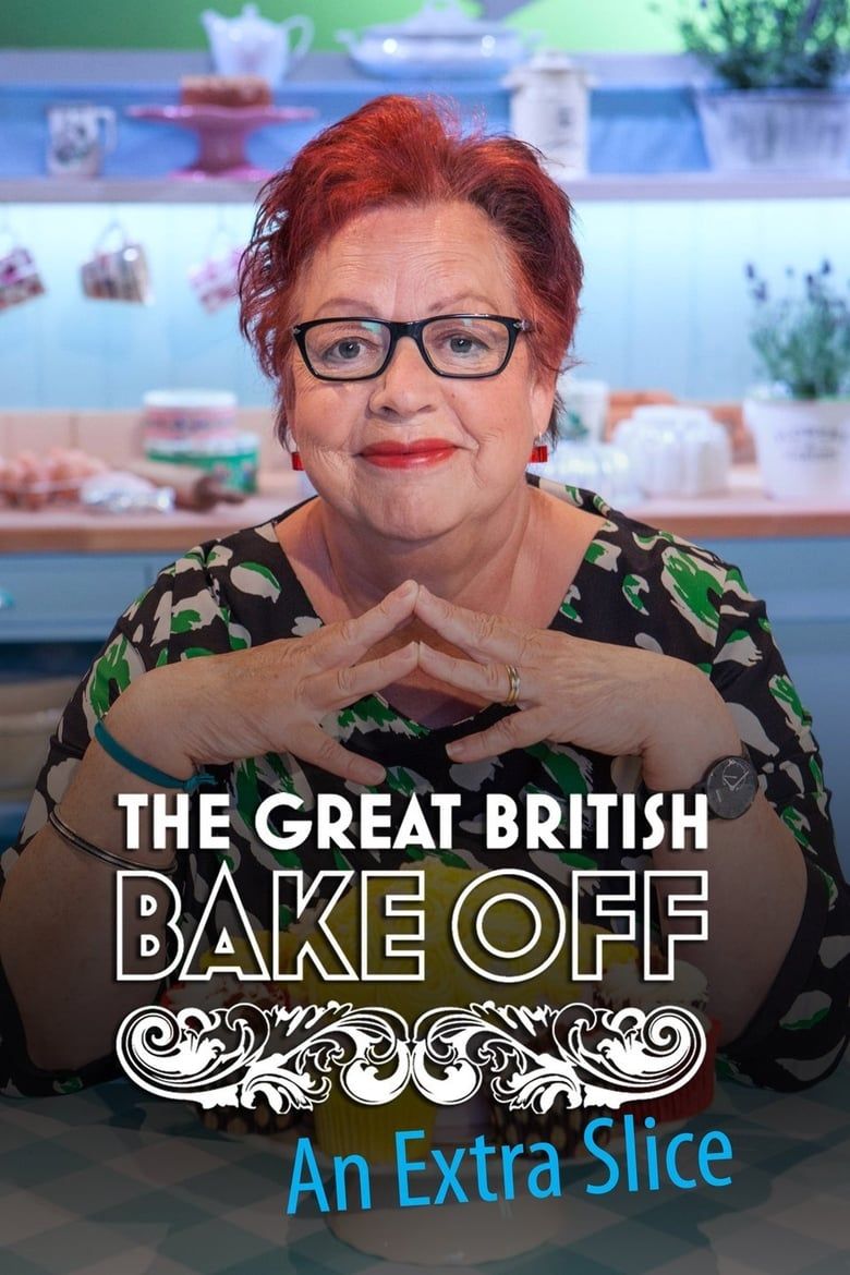 The Great British Bake Off: An Extra Slice Summary, Latest News ...