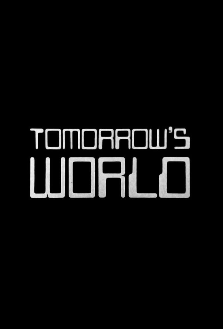 Tomorrow's World Summary, Latest News, Trailer, Season List, Cast ...
