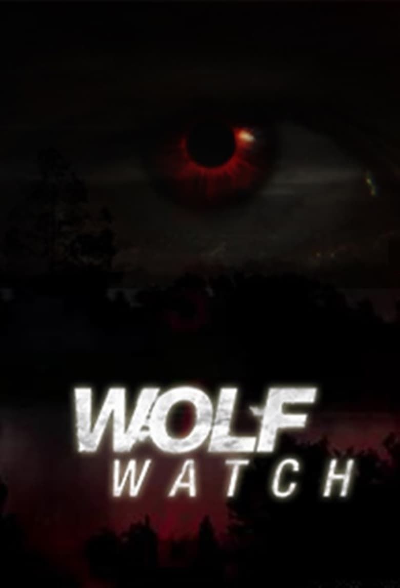Wolf Watch Summary, Latest News, Trailer, Season List, Cast, Where to ...