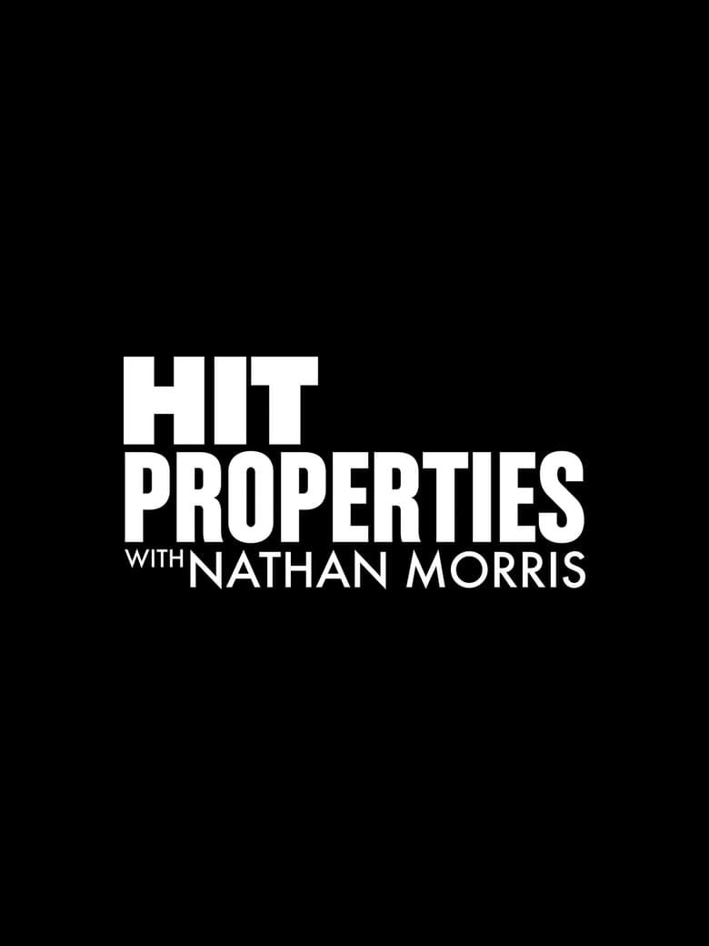 Hit Properties with Nathan Morris Summary, Latest News, Trailer, Season ...