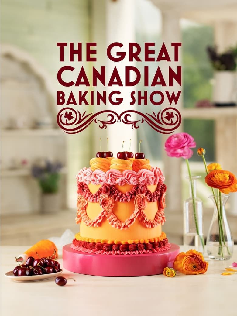 The Great Canadian Baking Show Summary, Latest News, Trailer, Season ...