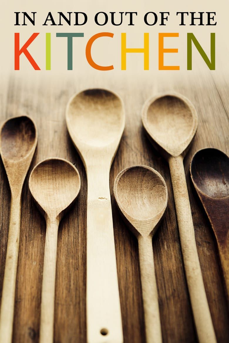 In and Out of the Kitchen Summary, Latest News, Trailer, Season List ...