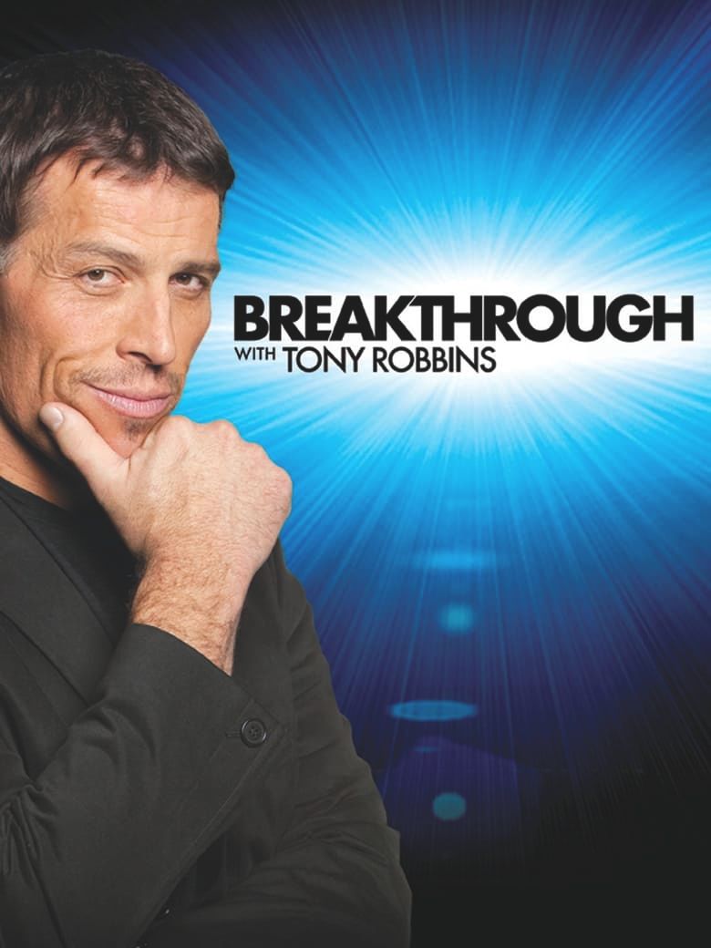 Breakthrough with Tony Robbins Summary, Latest News, Trailer, Season ...