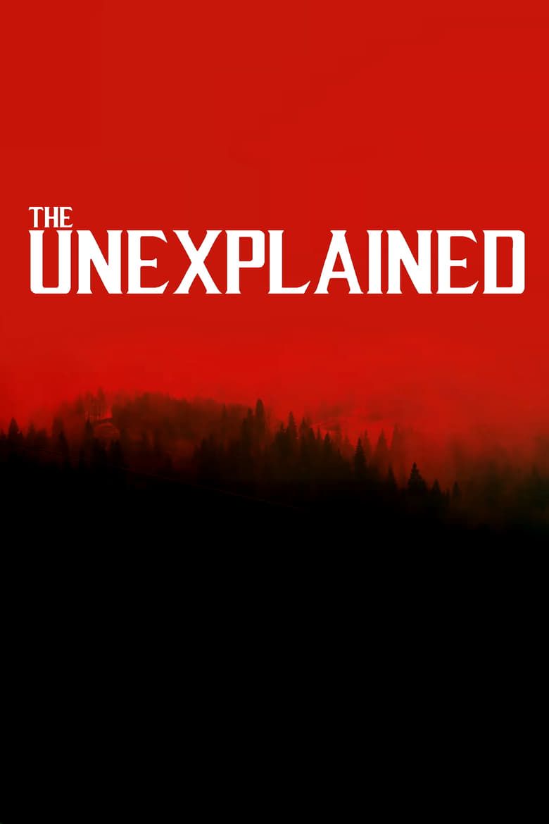 The Unexplained Summary, Latest News, Trailer, Season List, Cast, Where ...