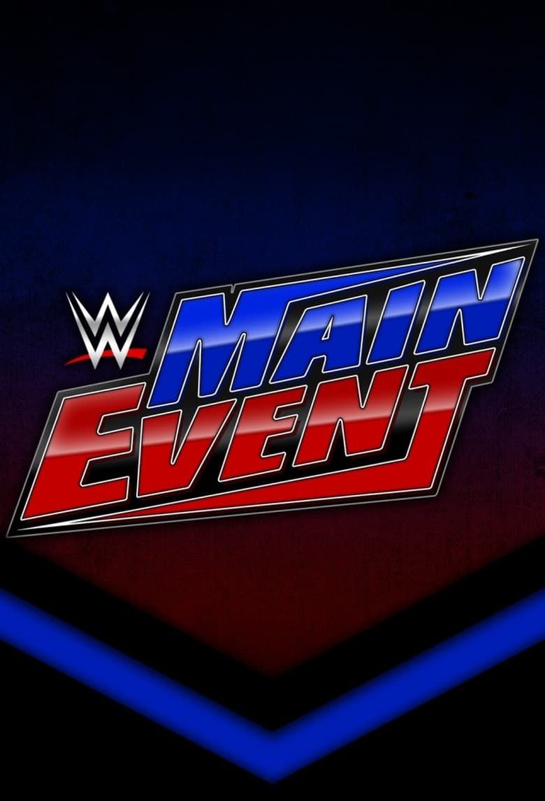 WWE Main Event Summary, Latest News, Trailer, Season List, Cast, Where ...