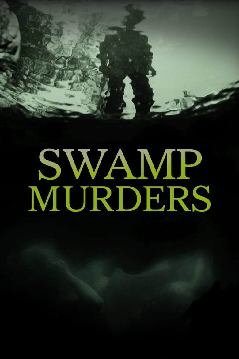 Swamp Murders Summary, Latest News, Trailer, Season List, Cast, Where ...