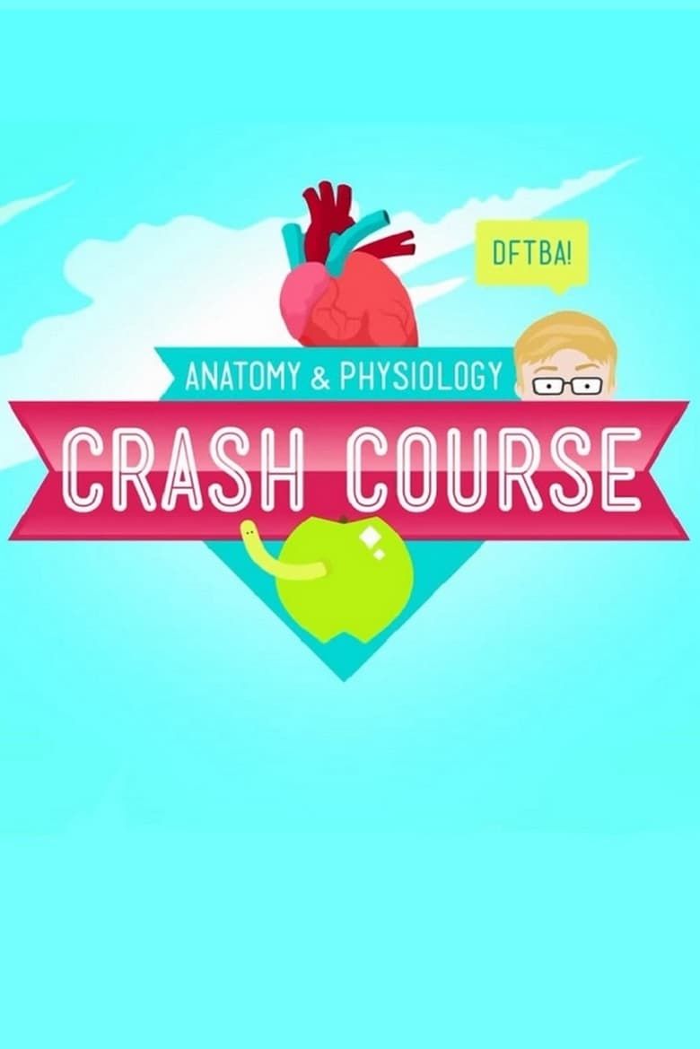 Crash Course: Anatomy & Physiology Summary, Latest News, Trailer ...