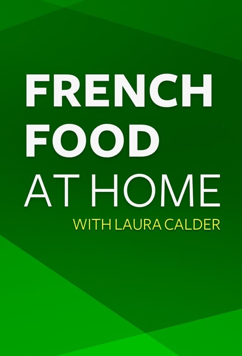 French Food at Home Summary, Latest News, Trailer, Season List, Cast ...