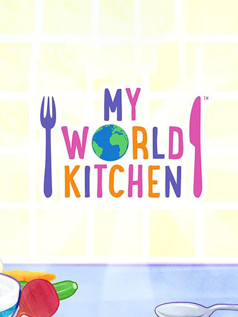 My World Kitchen Summary, Latest News, Trailer, Season List, Cast ...