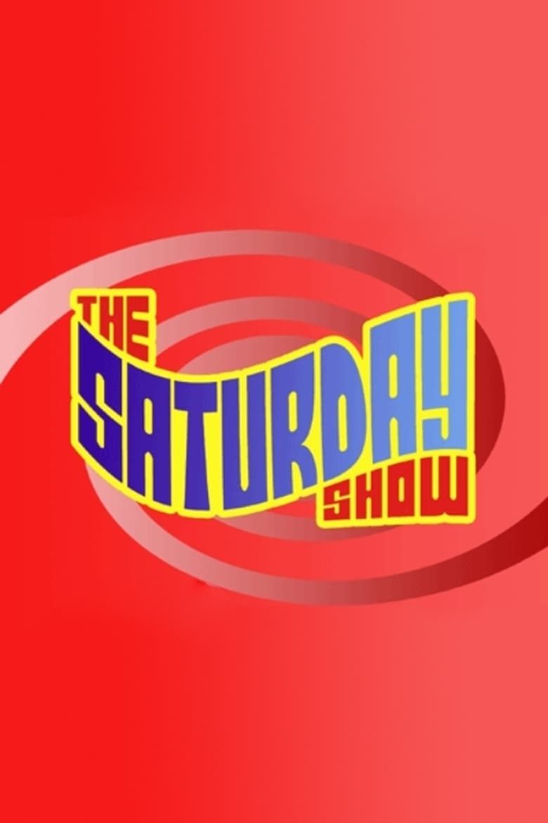 The Saturday Show Summary, Latest News, Trailer, Season List, Cast ...