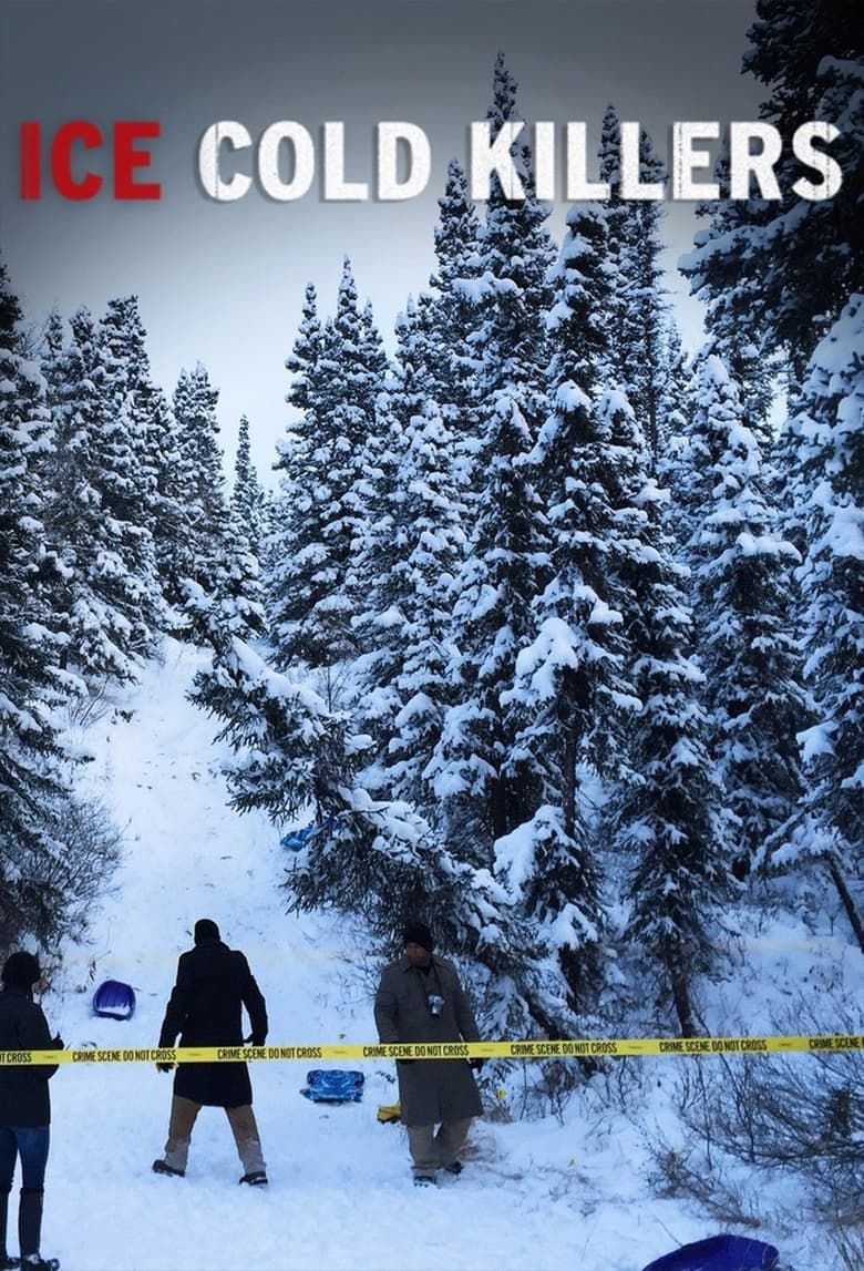 Ice Cold Killers Summary, Latest News, Trailer, Season List, Cast ...