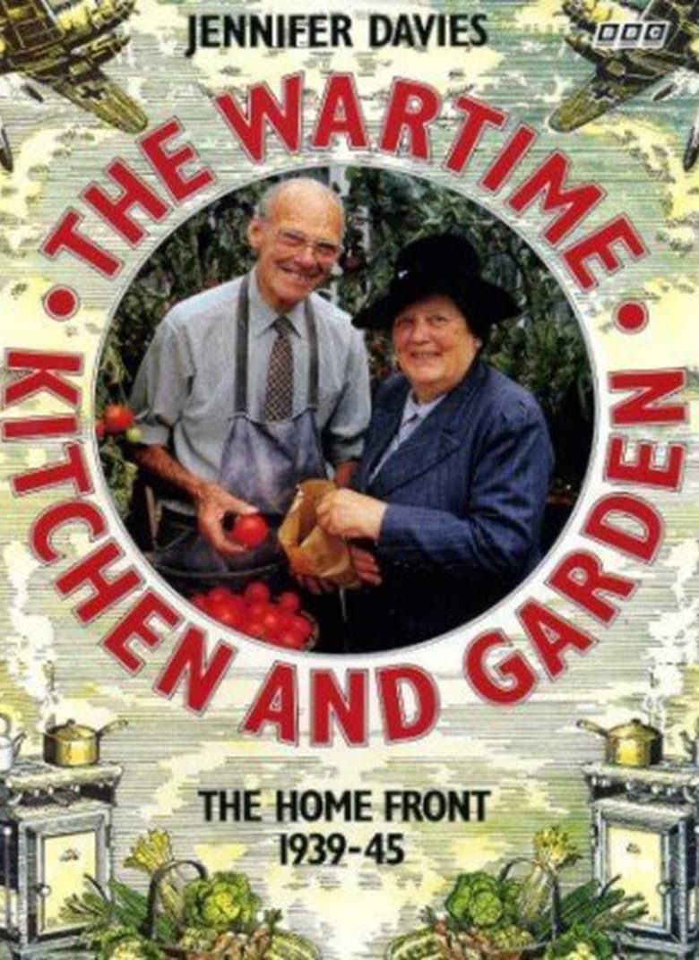 The Wartime Kitchen and Garden Summary, Latest News, Trailer, Season ...