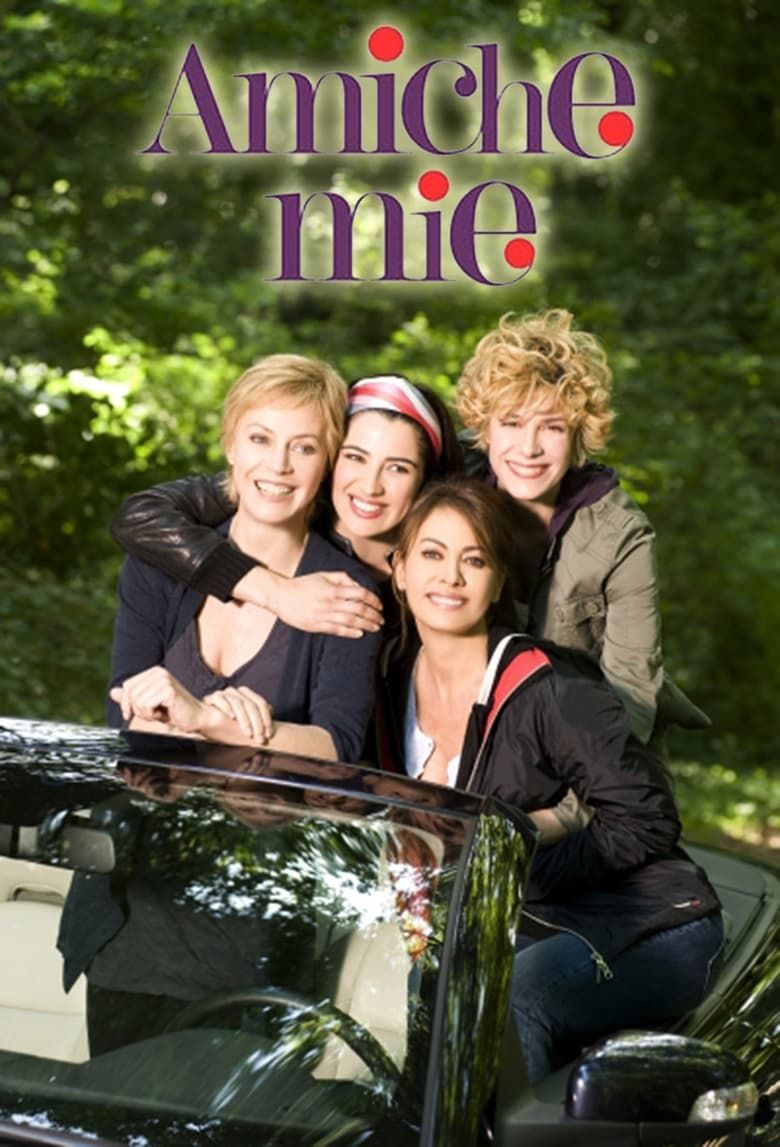 Amiche mie Summary, Latest News, Trailer, Season List, Cast, Where to ...