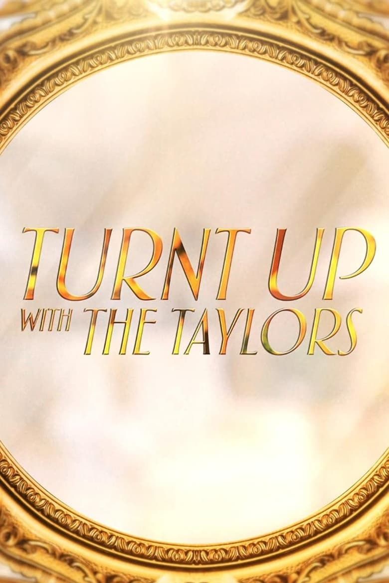 Turnt Up with the Taylors Summary, Latest News, Trailer, Season List ...