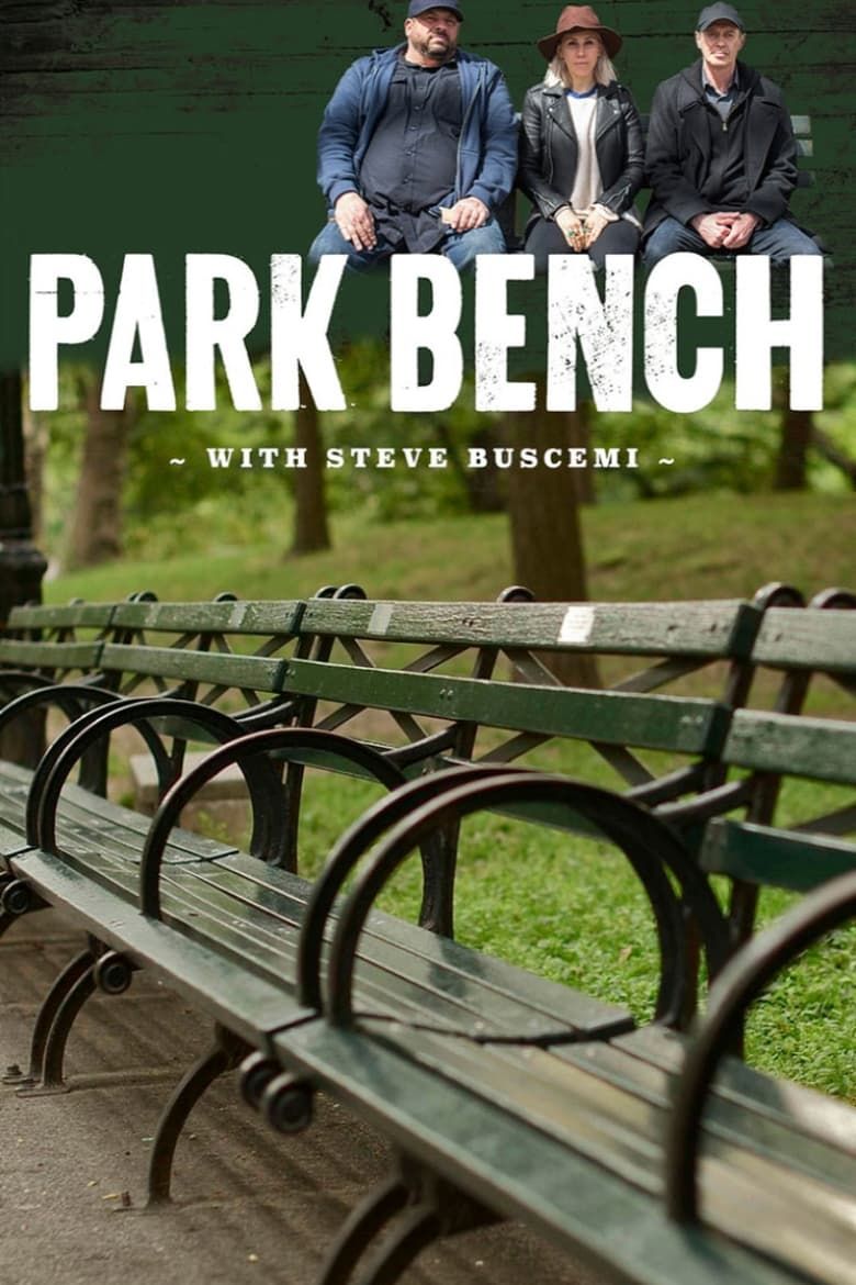 Park Bench with Steve Buscemi Summary, Latest News, Trailer, Season ...
