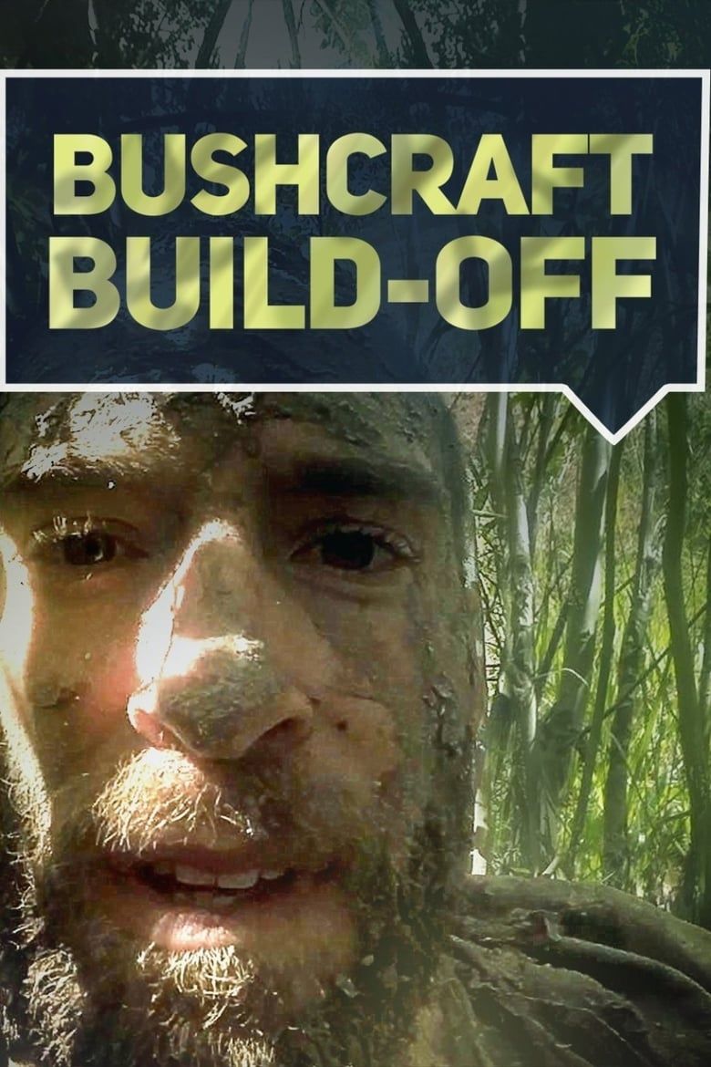 Bushcraft Build-Off Summary, Latest News, Trailer, Season List, Cast ...