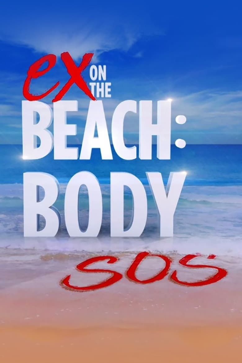 Ex on the Beach: Body SOS Summary, Latest News, Trailer, Season List ...