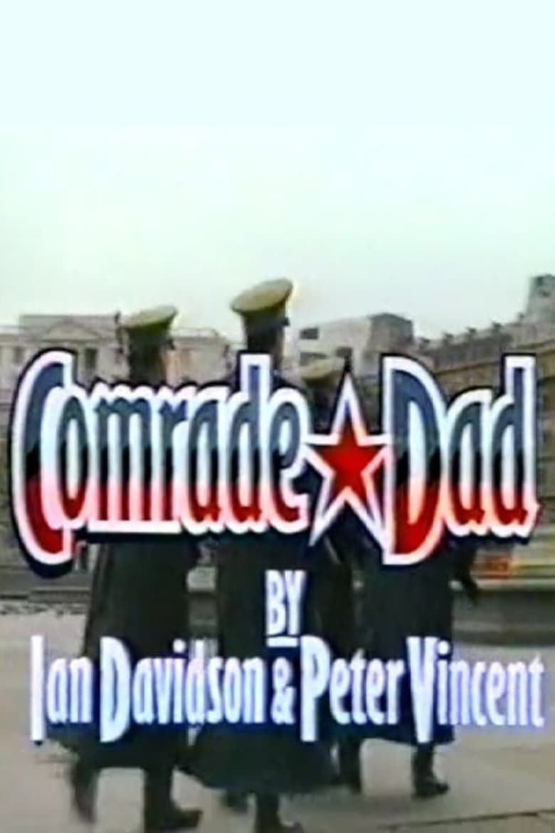 Comrade Dad Summary, Latest News, Trailer, Season List, Cast, Where to ...