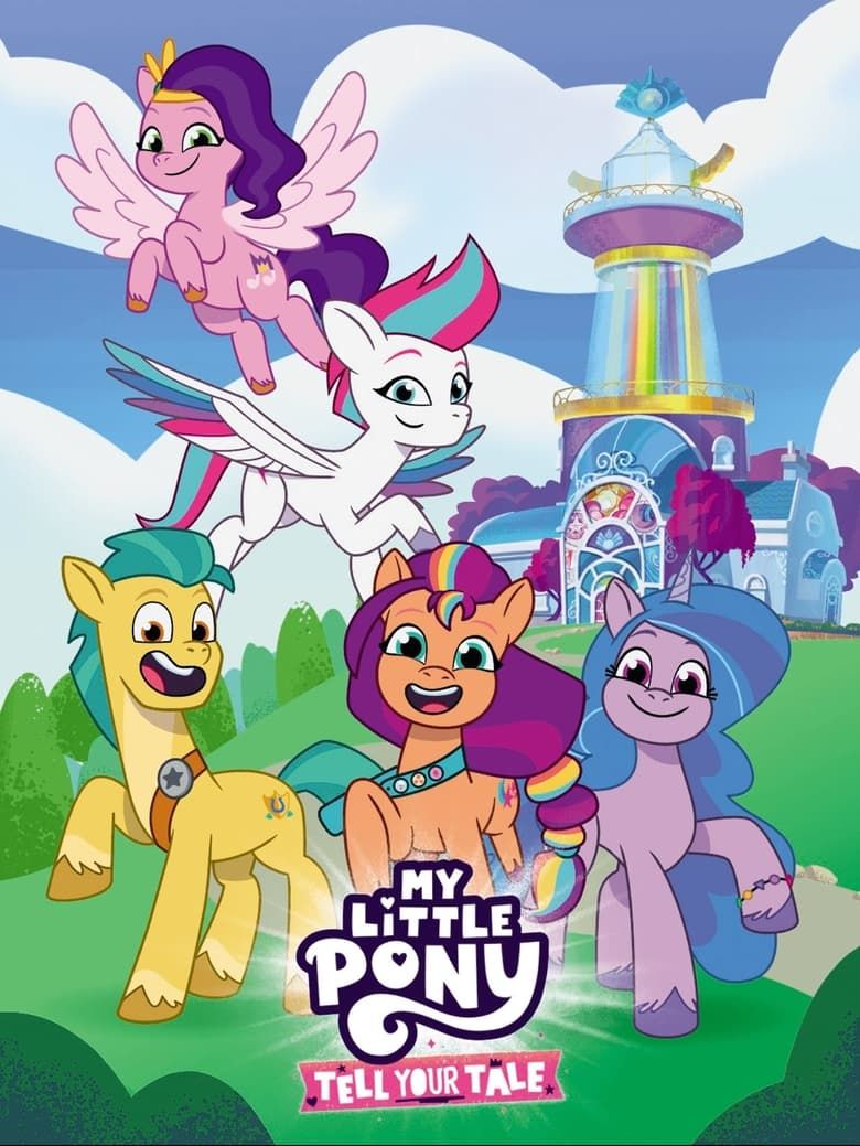 My Little Pony: Tell Your Tale Summary, Latest News, Trailer, Season ...
