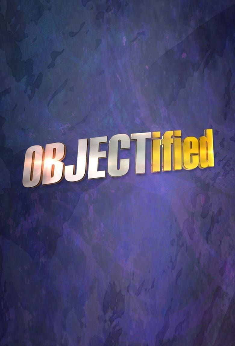 OBJECTified Summary, Latest News, Trailer, Season List, Cast, Where to ...