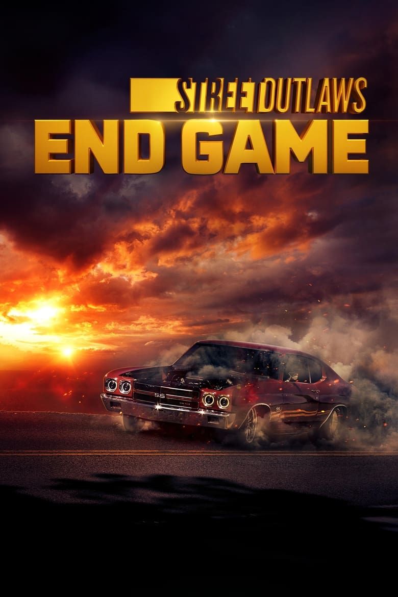 Street Outlaws: End Game Summary, Latest News, Trailer, Season List ...