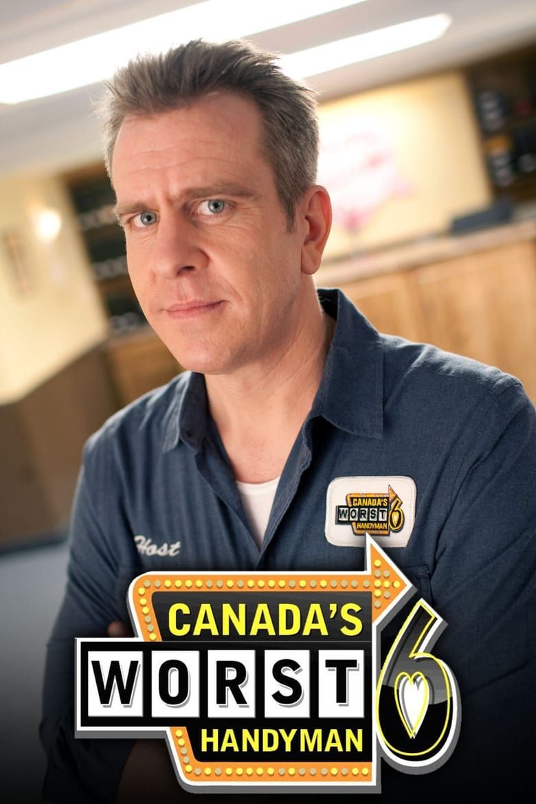 Canada's Worst Handyman Summary, Latest News, Trailer, Season List ...