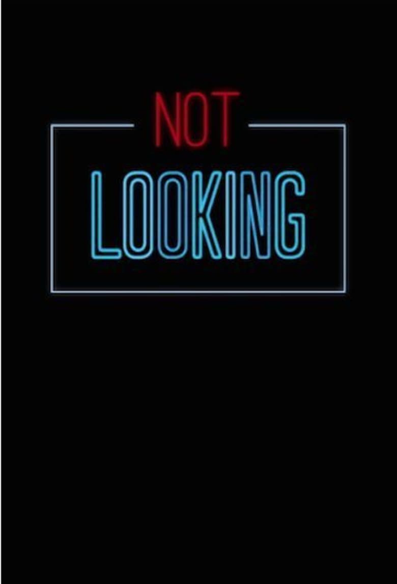 Not Looking Summary, Latest News, Trailer, Season List, Cast, Where to ...