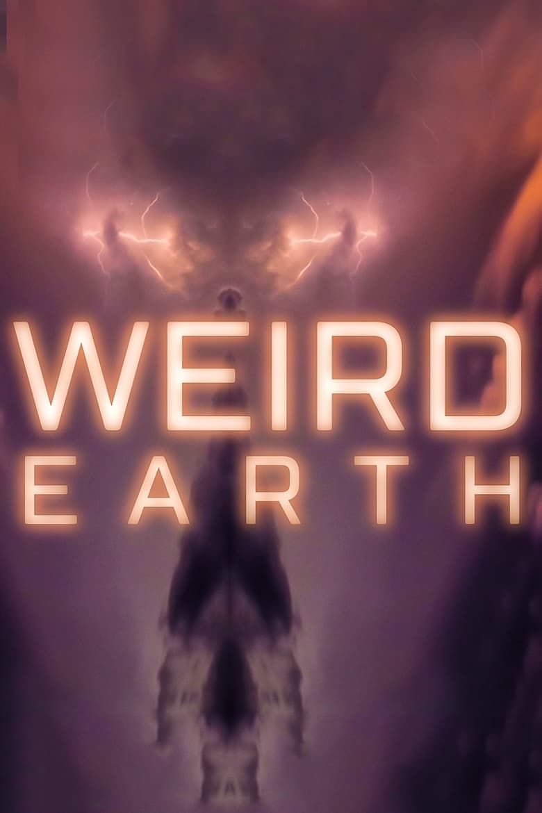 Weird Earth Summary, Latest News, Trailer, Season List, Cast, Where to ...