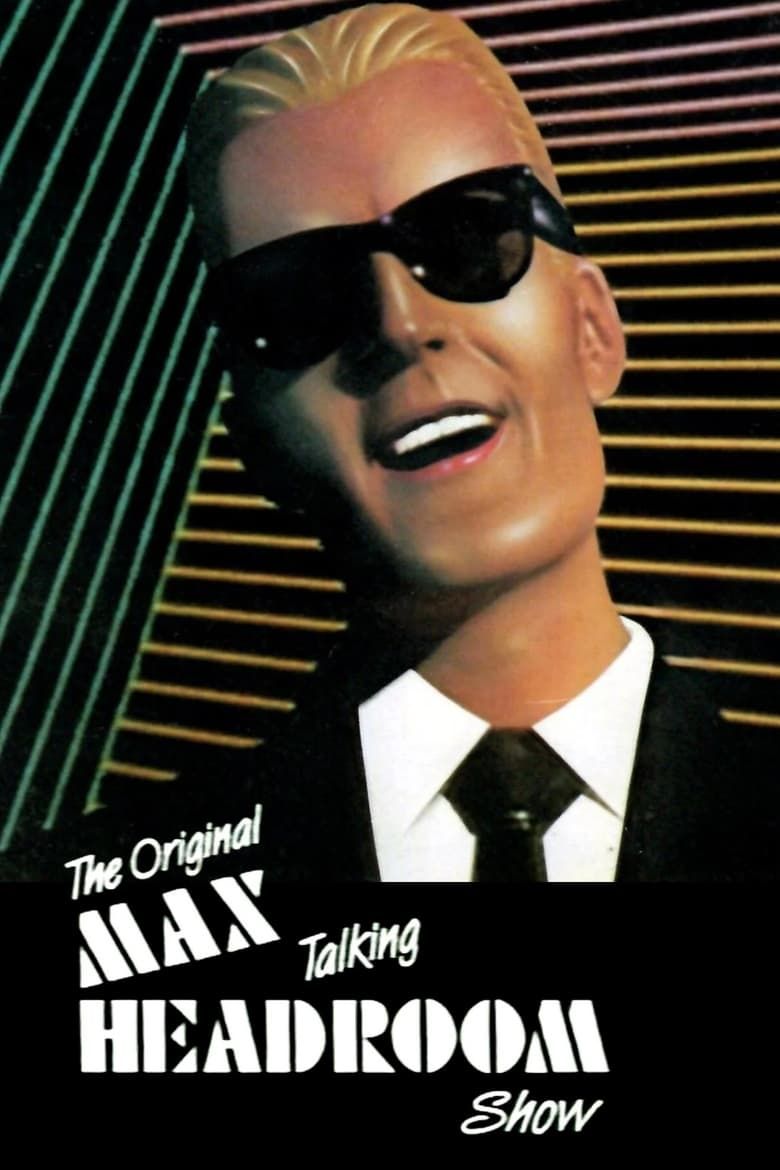 The Original Max Talking Headroom Show Summary, Latest News, Trailer ...