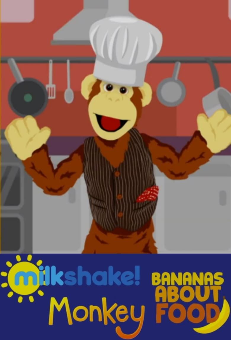 Milkshake! Monkey: Bananas About Food Summary, Latest News, Trailer ...