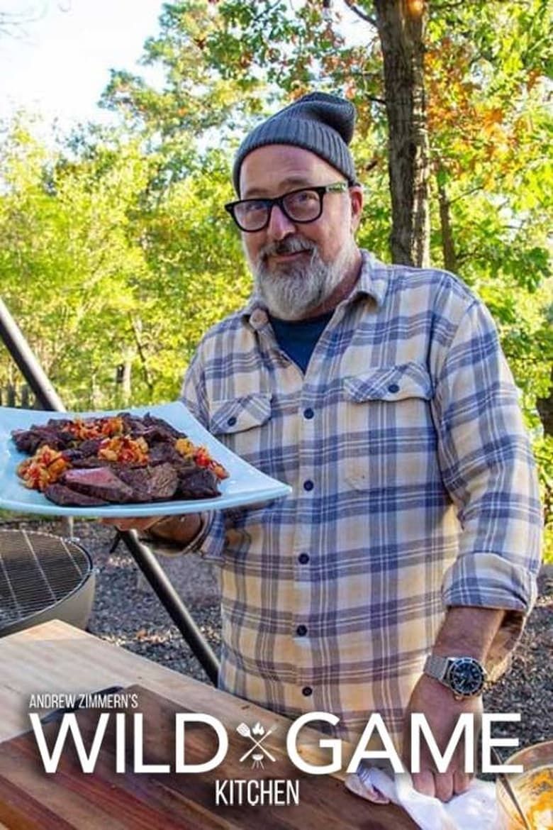Andrew Zimmern's Wild Game Kitchen Summary, Latest News, Trailer ...
