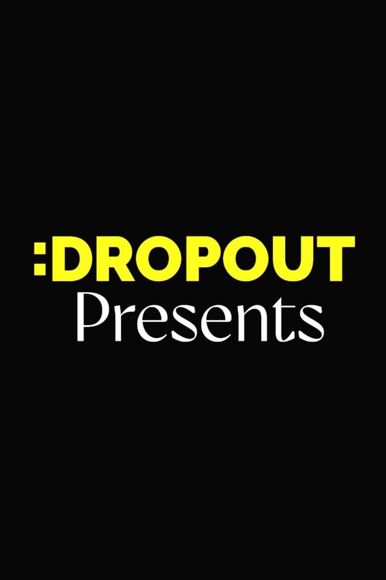 Dropout Presents Summary, Latest News, Trailer, Season List, Cast ...