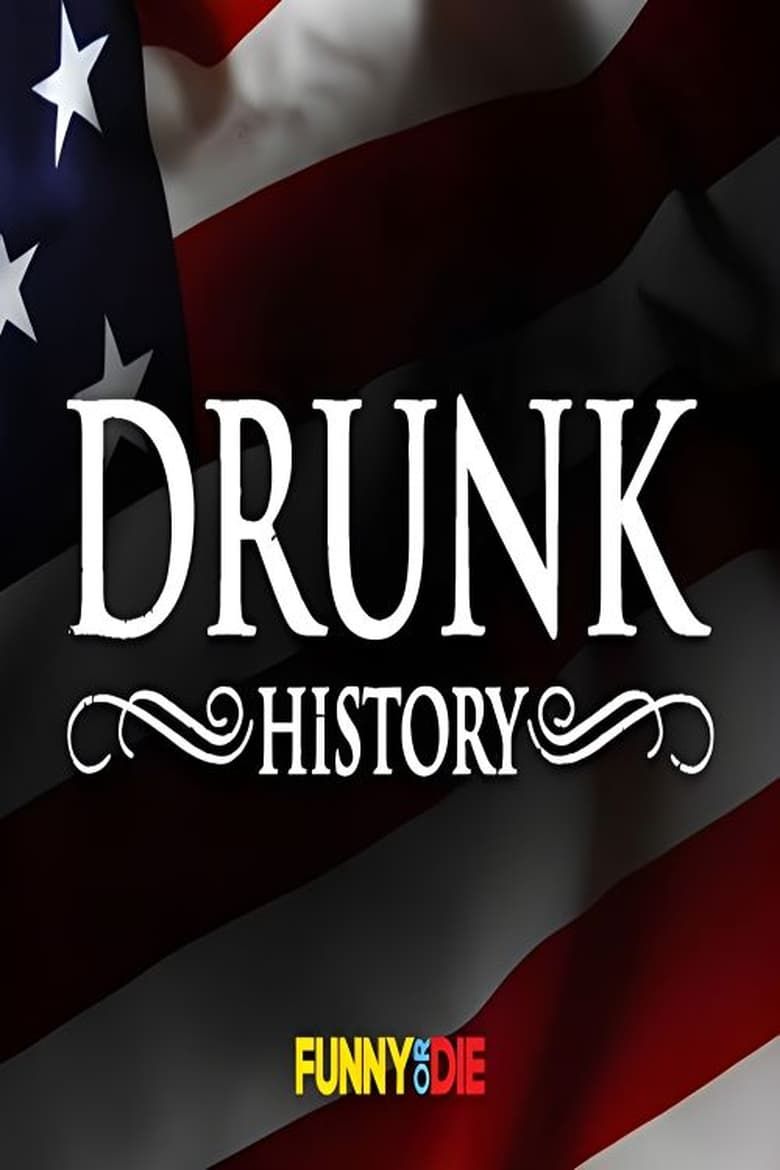 Drunk History Summary, Latest News, Trailer, Season List, Cast, Where ...