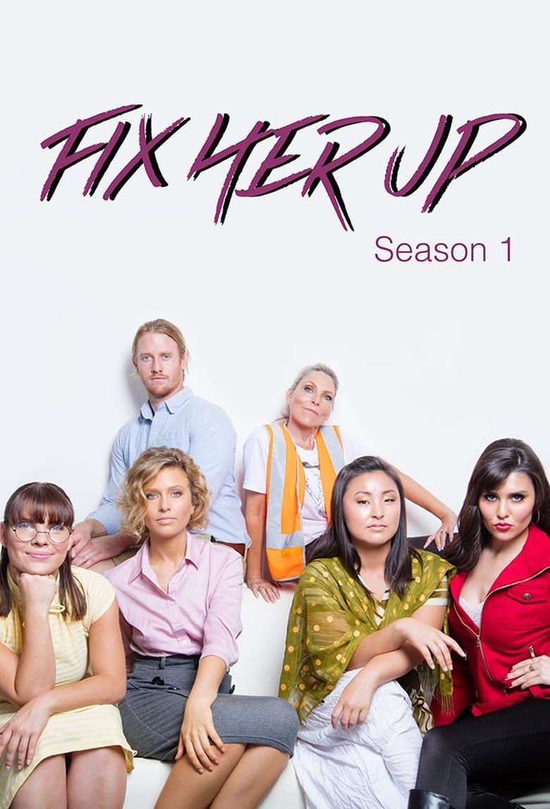 Fix Her Up Summary Latest News Trailer Season List Cast Where To