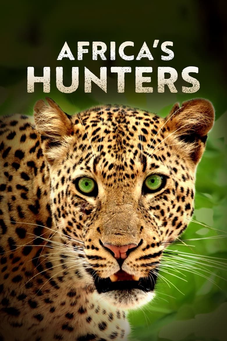 Africa's Hunters Summary, Latest News, Trailer, Season List, Cast ...